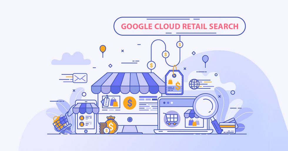 Google introduces Cloud Retail Search